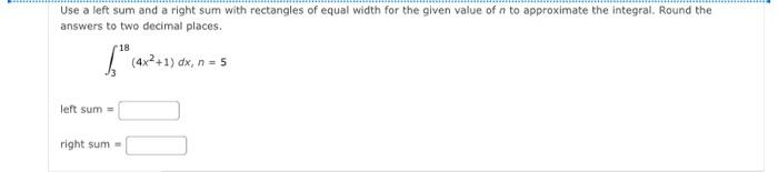 Solved Use a left sum and a right sum with rectangles of | Chegg.com