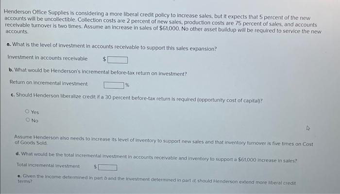 Solved Henderson Office Supplies is considering a more | Chegg.com