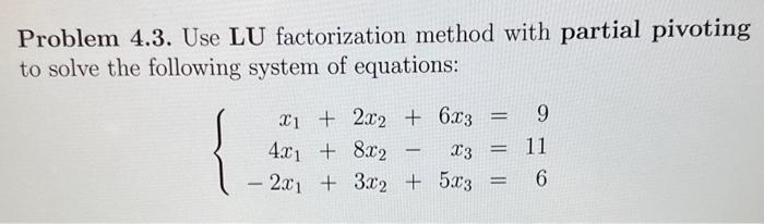 Solved Problem 4 3 Use Lu Factorization Method With Partial