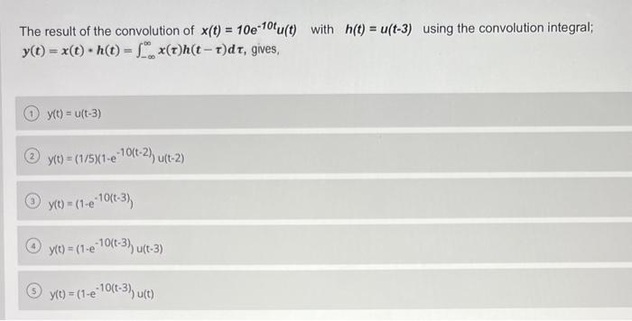 Solved The result of the convolution of x(t)=10e−10tu(t) | Chegg.com