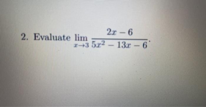 Solved limx→35x2−13x−62x−6 | Chegg.com