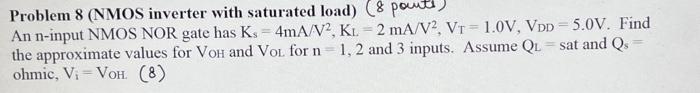 Solved Problem 8 (NMOS inverter with saturated load) An | Chegg.com