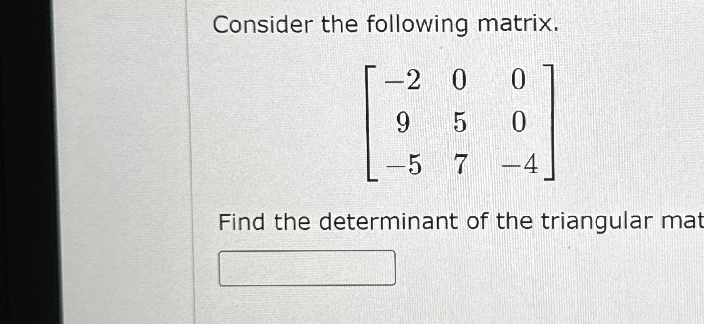 Solved Consider the following matrix.[-200950-57-4]Find the | Chegg.com