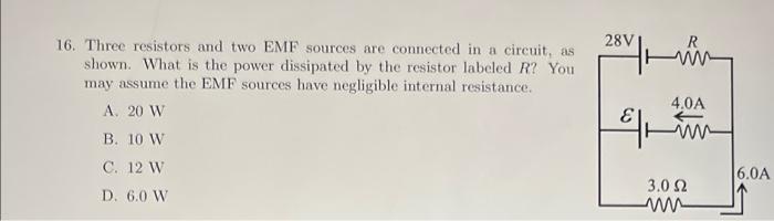 Solved 16. Three resistors and two EMF sources are connected | Chegg.com