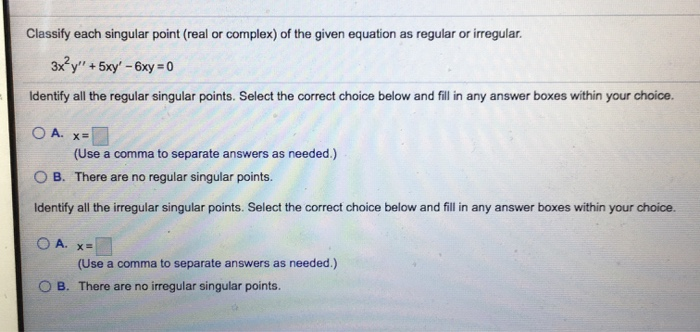 Solved Classify each singular point (real or complex) of the | Chegg.com