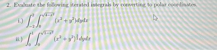 Solved 2. Evaluate the following iterated integrals by | Chegg.com