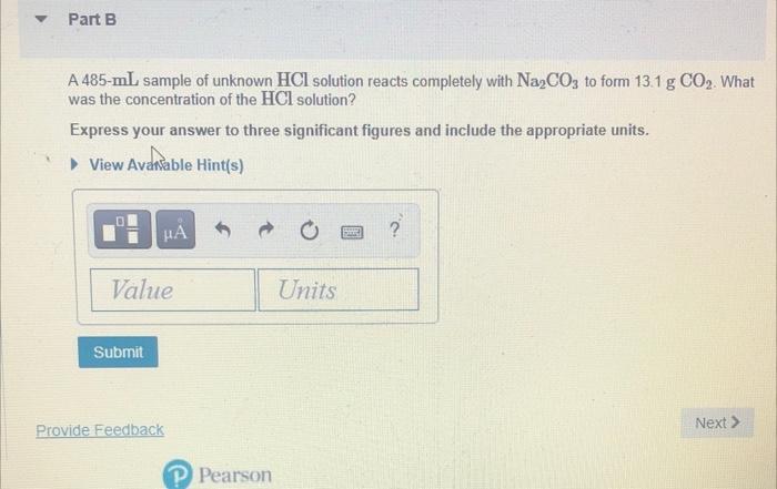 Solved Part B A 485-mL sample of unknown HCl solution reacts | Chegg.com