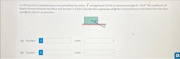 Solved A 3.84 kg block is pushed along a horizontal floor by | Chegg.com