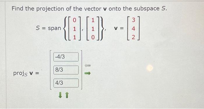 Solved Find the projection of the vector v onto the subspace | Chegg.com