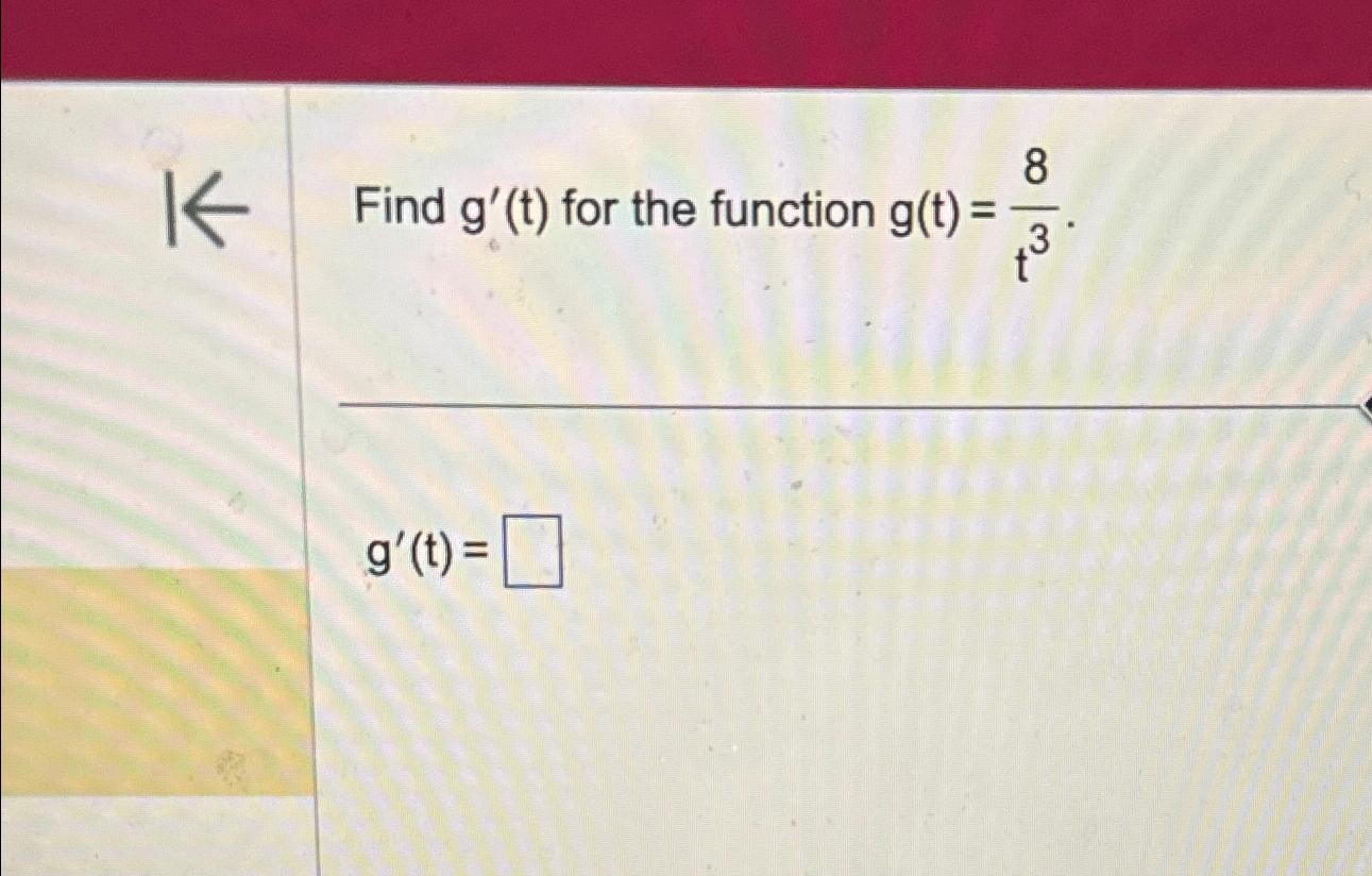 Solved Kfind G T ﻿for The Function G T 8t3g T