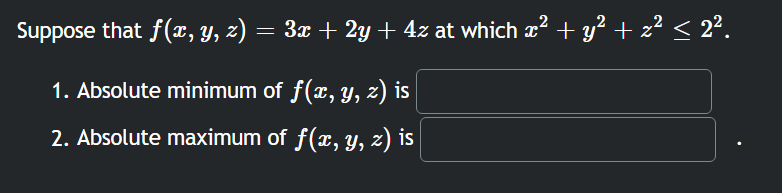 Solved Suppose that f(x,y,z)=3x+2y+4z ﻿at which | Chegg.com