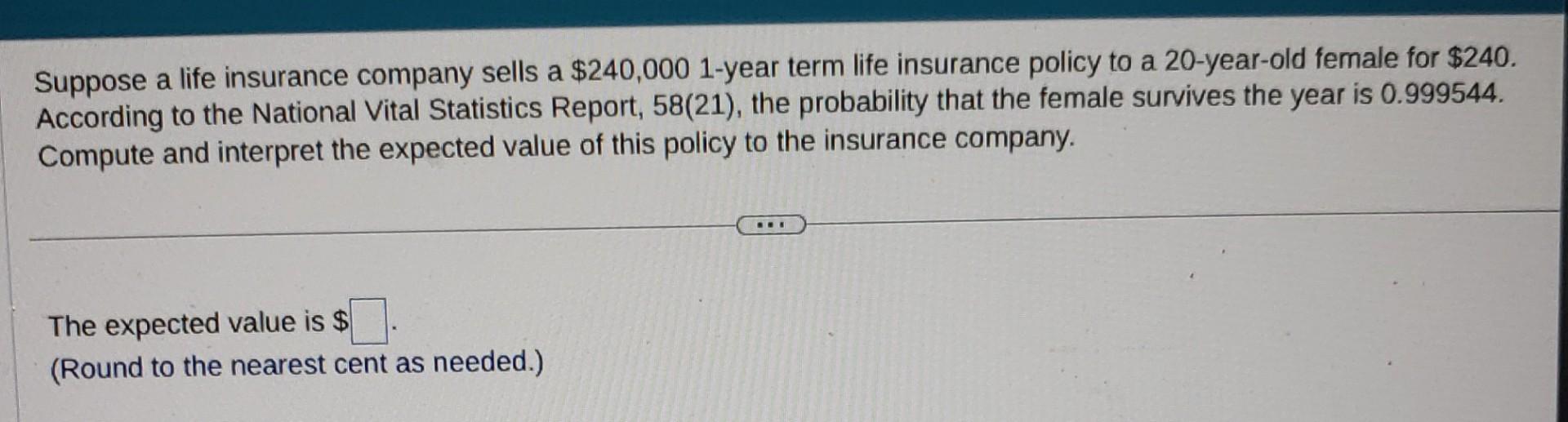 Solved Suppose a life insurance company sells a $240,000 | Chegg.com