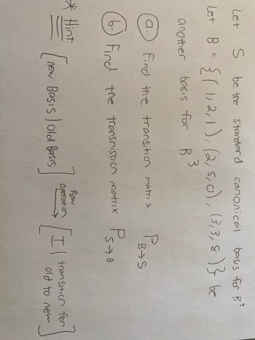 Solved Let S be the standard canonical basis for B Let B = | Chegg.com
