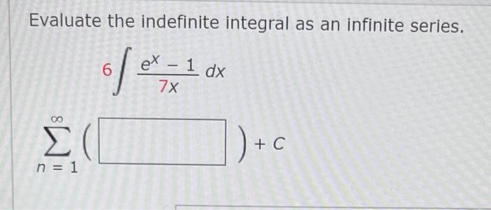 Solved Evaluate the indefinite integral as an infinite | Chegg.com