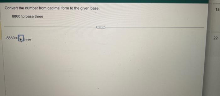 Solved Convert the number from decimal form to the given | Chegg.com