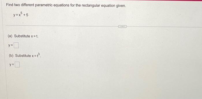 Solved Find Two Different Parametric Equations For The