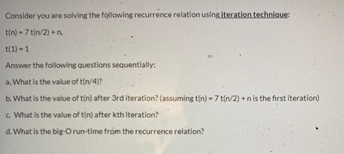 Solved Consider you are solving the following recurrence | Chegg.com
