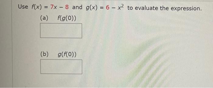 Solved Use f(x)=7x−8 and g(x)=6−x2 to evaluate the | Chegg.com