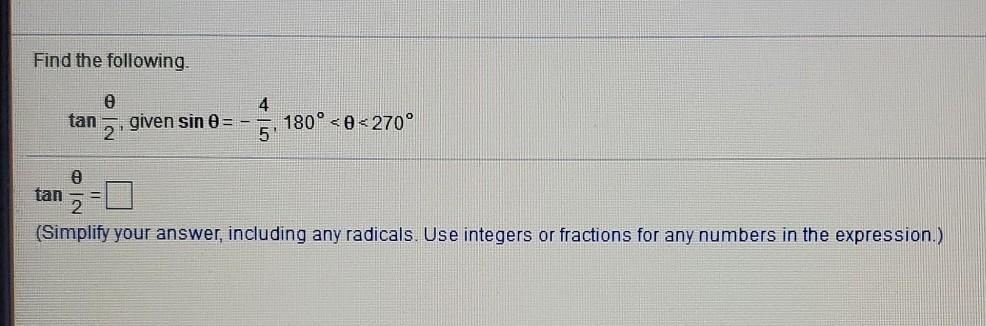 Solved find the following. tan theta/2, given sin theta = - | Chegg.com