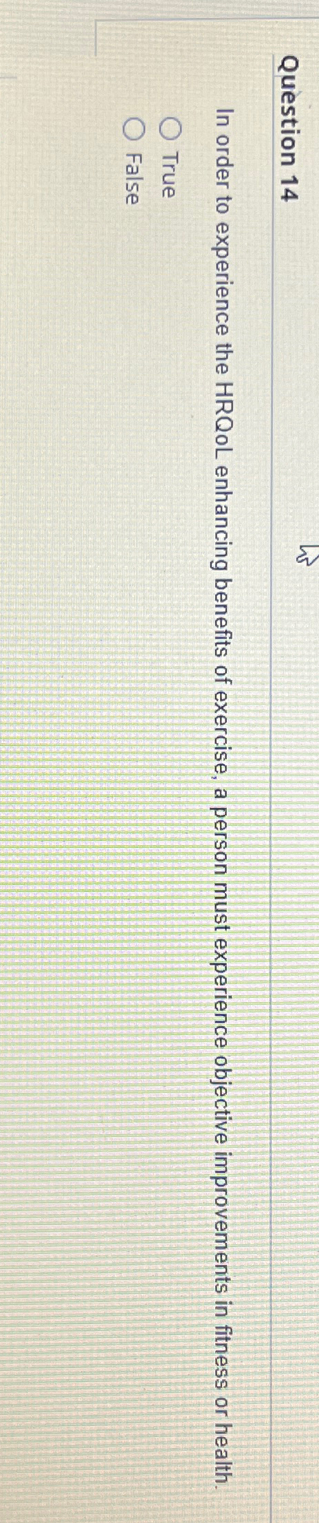 Solved Question 14In order to experience the HRQoL enhancing | Chegg.com