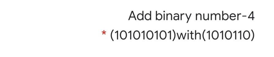 Solved Add binary number-4 (101010101)with(1010110) | Chegg.com