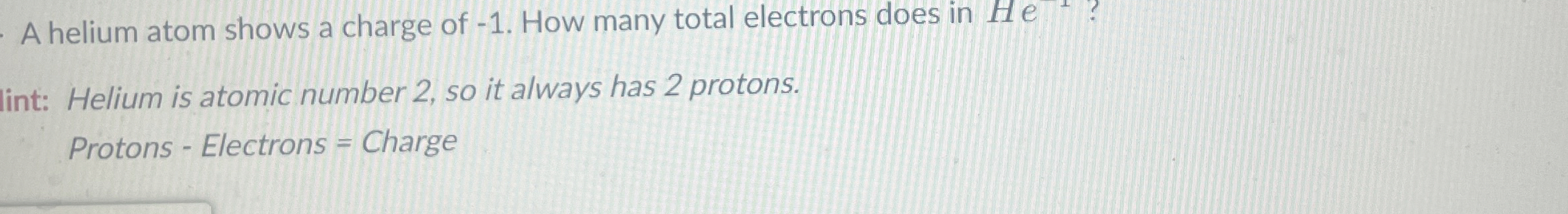 Solved A helium atom shows a charge of -1 . ﻿How many total | Chegg.com