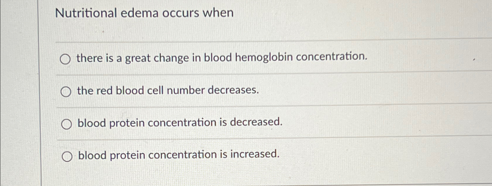 Solved Nutritional edema occurs whenthere is a great change | Chegg.com