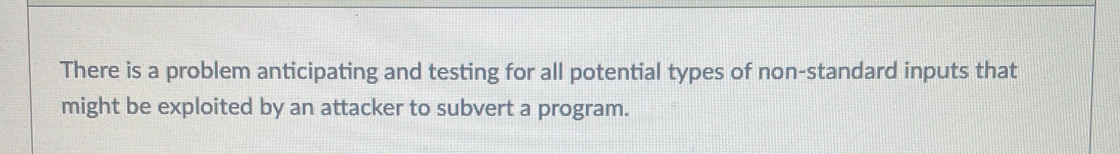 Solved There is a problem anticipating and testing for all | Chegg.com