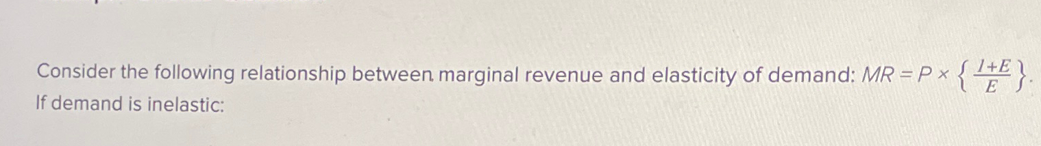 Solved Consider the following relationship between marginal | Chegg.com