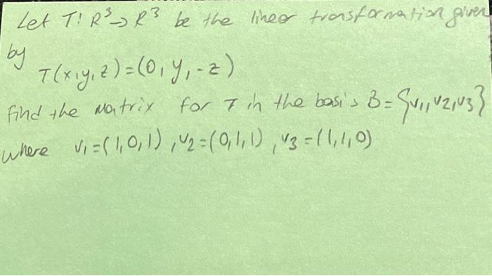 Solved Let T:R3→R3 be the lineor tronsformation given by | Chegg.com