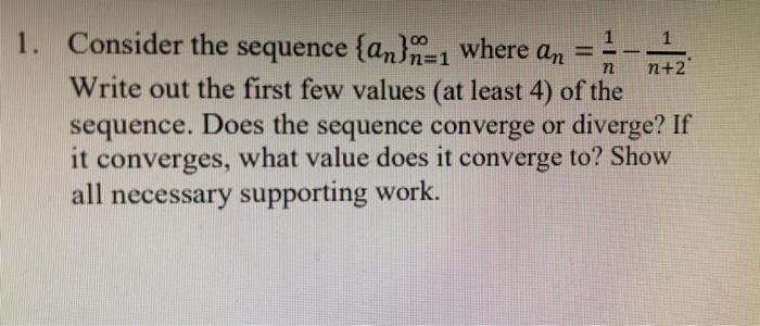Solved Consider the sequence {an}n=1∞ where an=n1−n+21. | Chegg.com