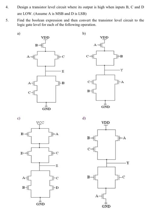 Solved 4. Design a transistor level circuit where its output | Chegg.com