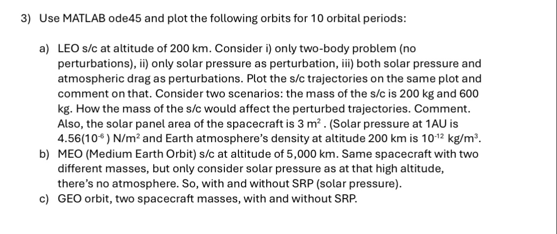 Solved Use MATLAB ode45 ﻿and plot the following orbits for | Chegg.com