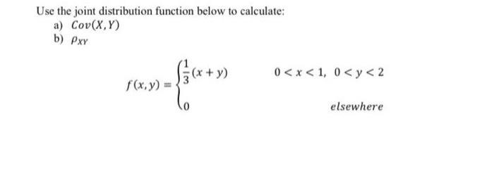 Solved Use the joint distribution function below to | Chegg.com