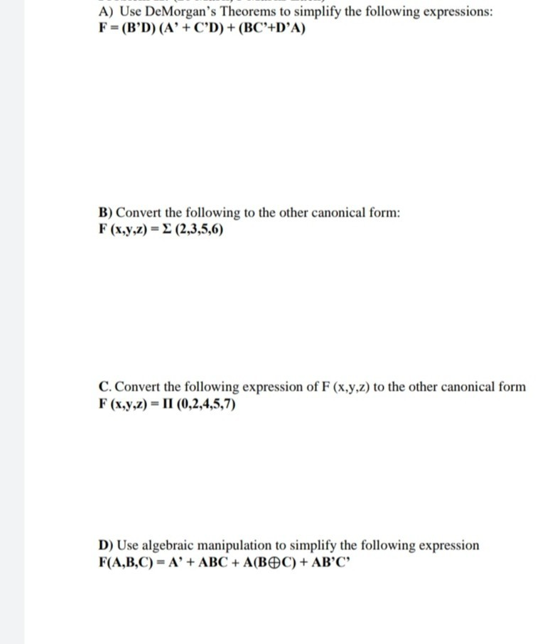 Solved A) Use De Morgan's Theorems to simplify the following | Chegg.com