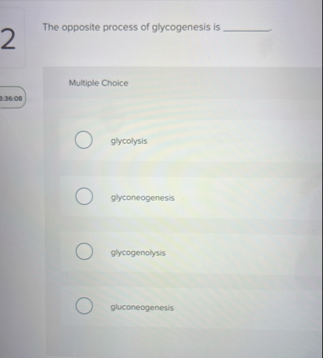 Solved 2The opposite process of glycogenesis is Multiple | Chegg.com