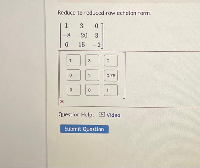 Solved Reduce to reduced row echelon form. | Chegg.com