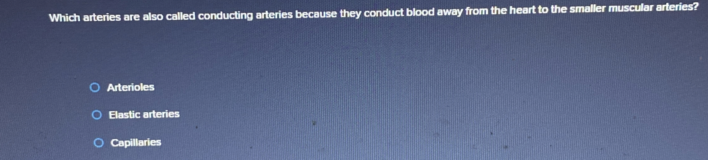 Solved Which arteries are also called conducting arteries | Chegg.com
