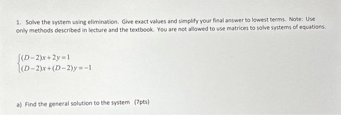 Solved 1. Solve the system using elimination. Give exact | Chegg.com