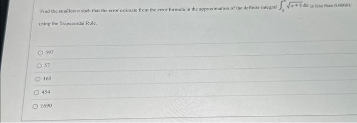 Solved Find the smallest n such that the error estimate from | Chegg.com