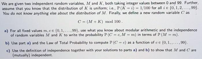 Solved We are given two independent random variables, M and | Chegg.com
