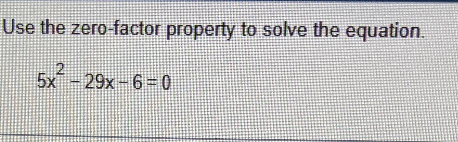 Solved Use the zero-factor property to solve the equation. | Chegg.com