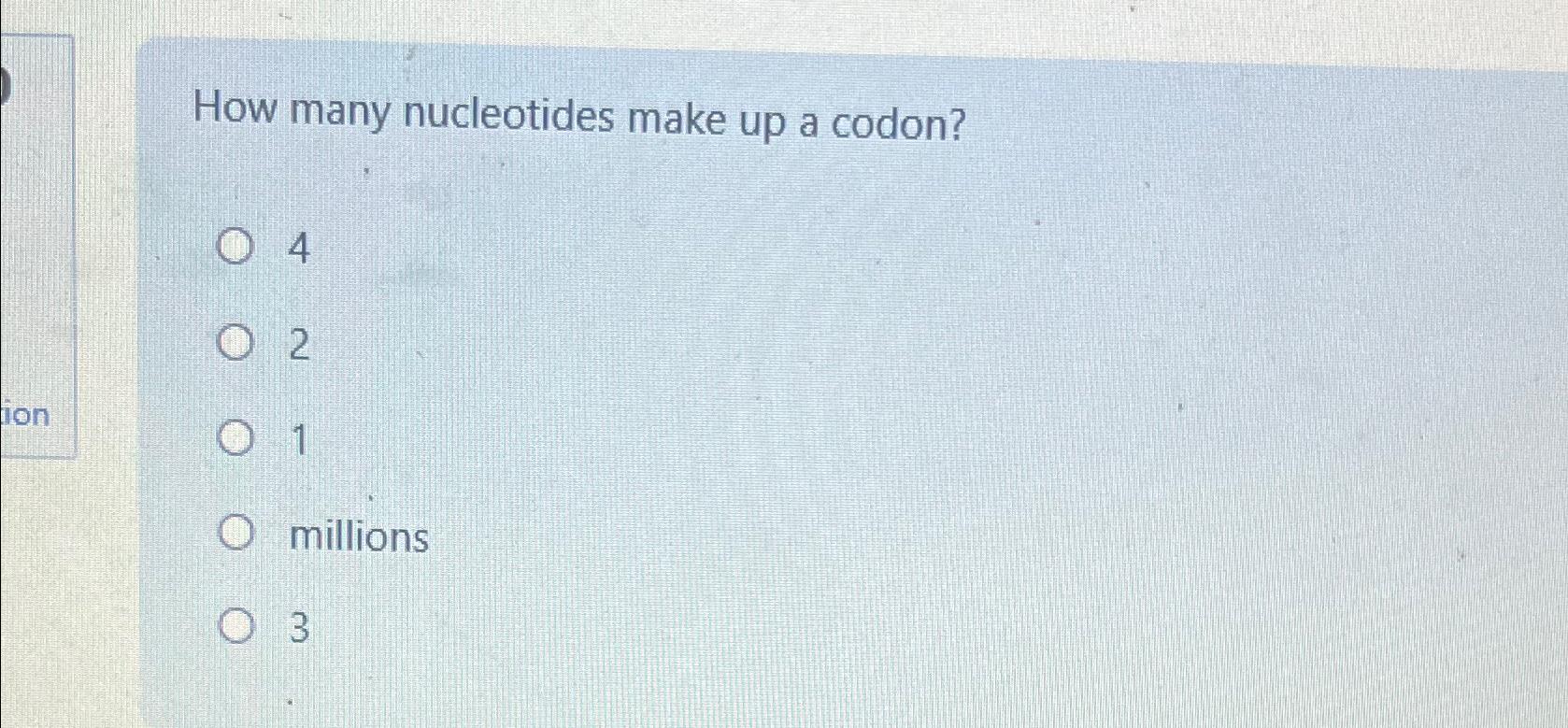 Solved How many nucleotides make up a codon?421millions3 | Chegg.com