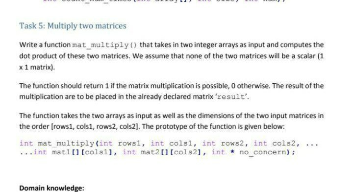 Solved Task 5: Multiply two matrices Write a function | Chegg.com