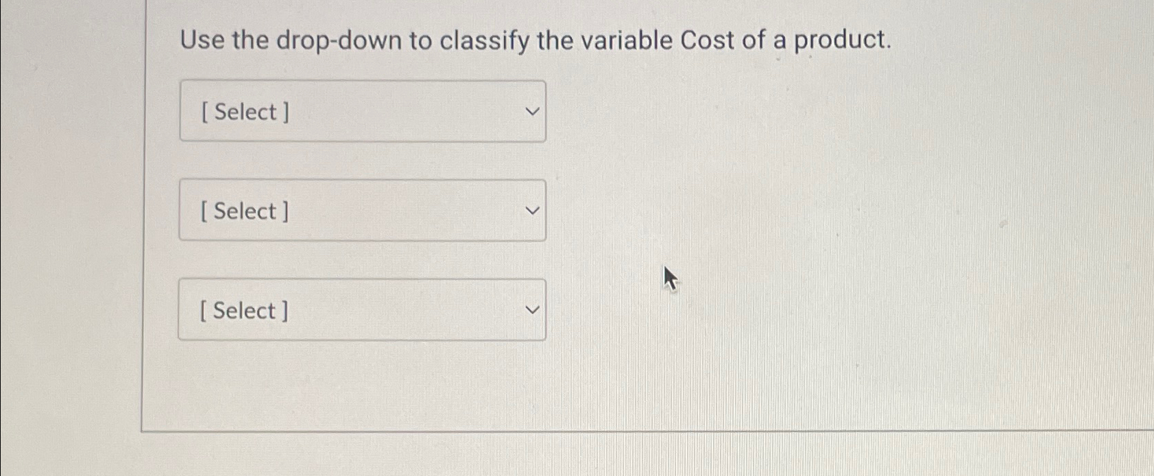 Solved Use the drop-down to classify the variable Cost of a | Chegg.com