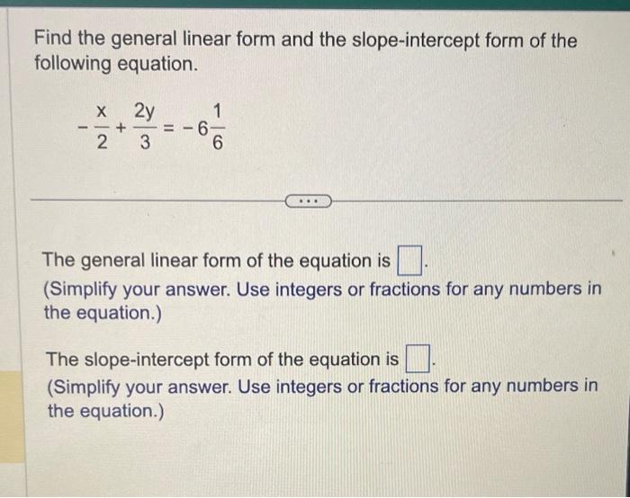 Solved Find the general linear form and the slope-intercept | Chegg.com