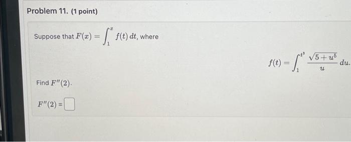 Solved Suppose that F(x)=∫1xf(t)dt, where f(t)=∫1t3u5+u5du | Chegg.com