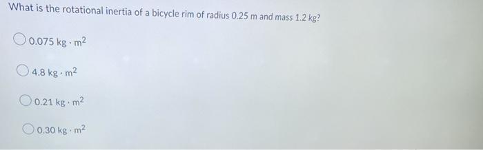 Solved What is the rotational inertia of a bicycle rim of | Chegg.com