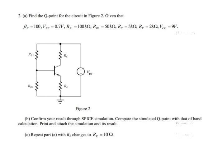 Solved 2. (a) Find the Q-point for the circuit in Figure 2. | Chegg.com