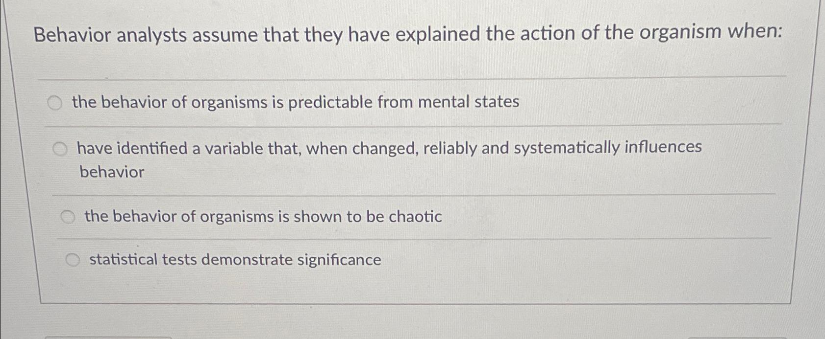 Solved Behavior analysts assume that they have explained the | Chegg.com